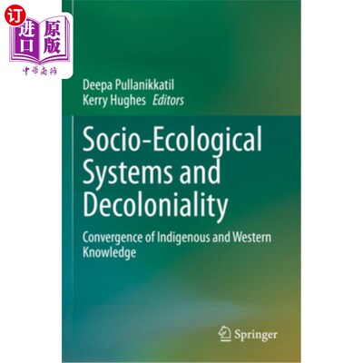 海外直订Socio-Ecological Systems and Decoloniality: Convergence of Indigenous and Wester Socio-Ecol