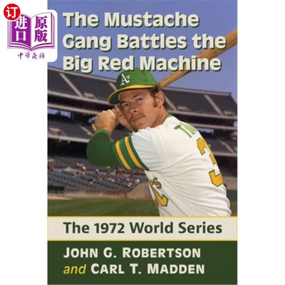 海外直订The Mustache Gang Battles the Big Red Machine: The 1972 World Series 小胡子帮对抗大红机器:1972年世界大赛