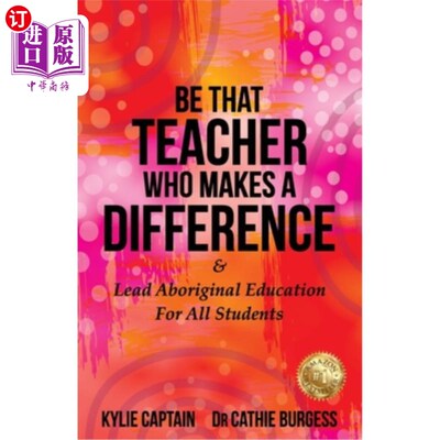 海外直订Be That Teacher Who Makes A Difference: & Lead Aboriginal Education For All Stud 做一个与众不同的老师:带领