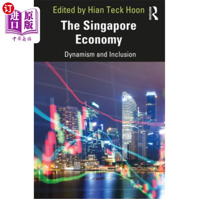 海外直订The Singapore Economy: Dynamism and Inclusion 新加坡经济:活力与包容