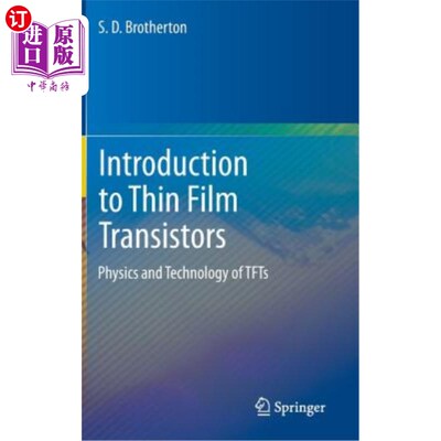 海外直订Introduction to Thin Film Transistors: Physics and Technology of Tfts 薄膜晶体管导论：薄膜晶体管的物理与技
