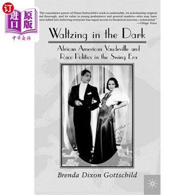 海外直订Waltzing in the Dark: African American Vaudeville and Race Politics in the Swing 黑暗中的华尔兹：摇摆时代的