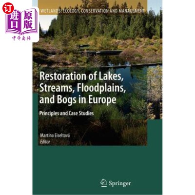 海外直订Restoration of Lakes, Streams, Floodplains, and Bogs in Europe: Principles and C 欧洲湖泊、河流、洪泛平原和