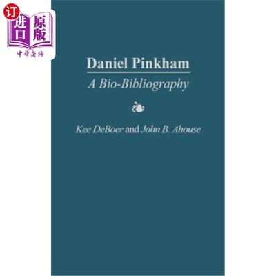 海外直订Daniel Pinkham: A Bio-Bibliography Daniel Pinkham:生物参考书目