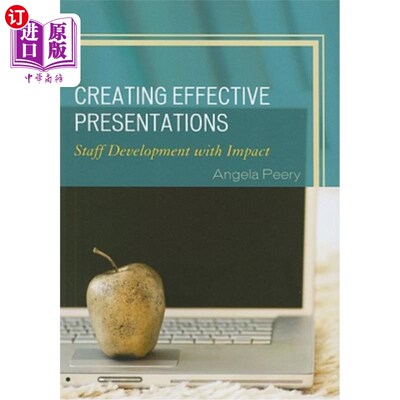 海外直订Creating Effective Presentations: Staff Development with Impact 创建有效的演示文稿：具有影响力的员工发展