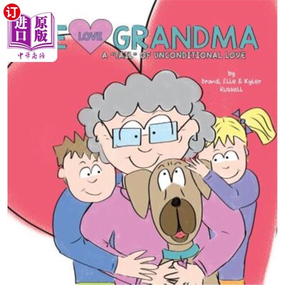 海外直订We Love Grandma: A Tail of Unconditional Love.