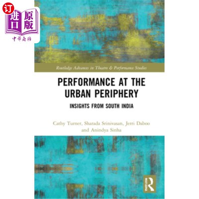海外直订Performance at the Urban Periphery: Insights from South India 城市周边的表现:来自南印度的见解
