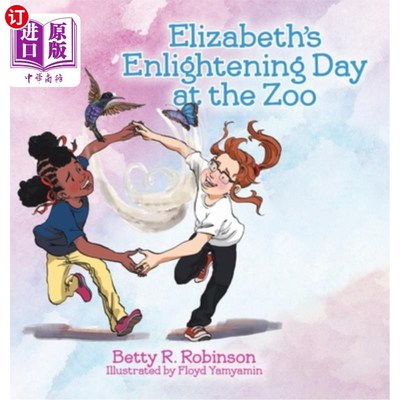 海外直订Elizabeth's Enlightening Day at the Zoo 伊丽莎白在动物园的启蒙日