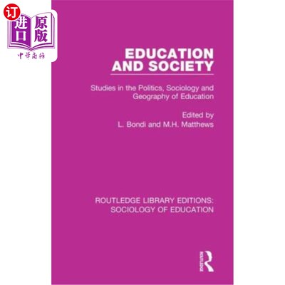 海外直订Education and Society: Studies in the Politics, Sociology and Geography of Educa 教育与社会:教育政治学、社