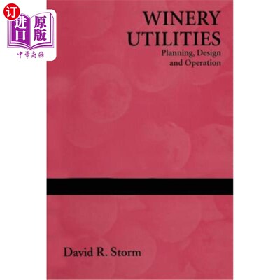 海外直订Winery Utilities: Planning, Design and Operation 酒厂设施:规划、设计和运营