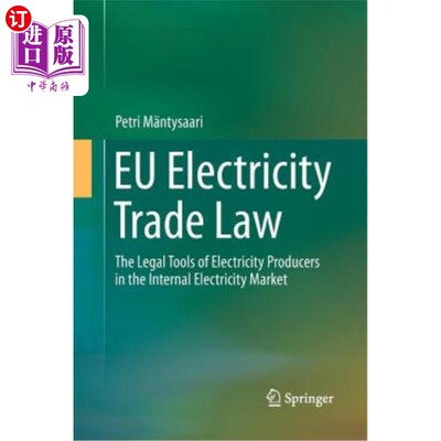 海外直订Eu Electricity Trade Law: The Legal Tools of Electricity Producers in the Intern 欧盟电力贸易法：国内电力市