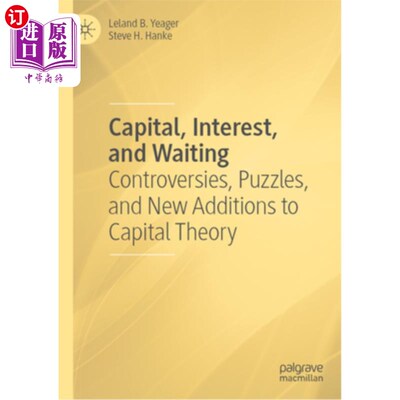 海外直订Capital, Interest, and Waiting: Controversies, Puzzles, and New Additions to Cap 资本、利息和等待：资本理论