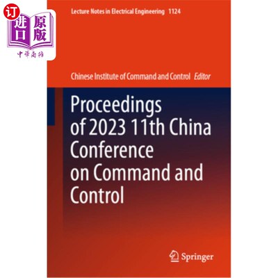 海外直订Proceedings of 2023 11th China Conference on Command and Control 2023第十一届中国指挥与控制学术会议论文集