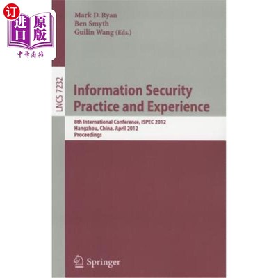 海外直订Information Security Practice and Experience: 8th International Conference, ISPE 信息安全实践与经验：第八届