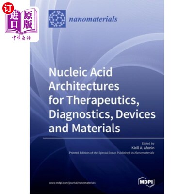 海外直订Nucleic Acid Architectures for Therapeutics, Diagnostics, Devices and Materials 用于治疗，诊断，设备和材料