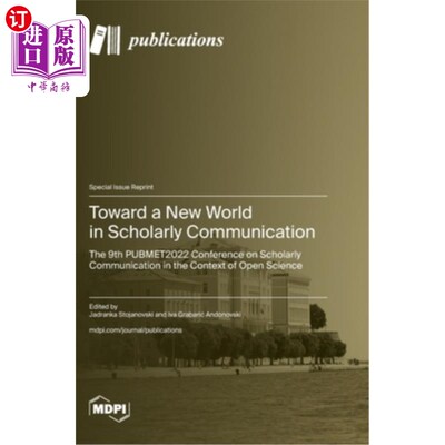 海外直订Toward a New World in Scholarly Communication: The 9th PUBMET2022 Conference on  迈向学术交流的新世界：第9