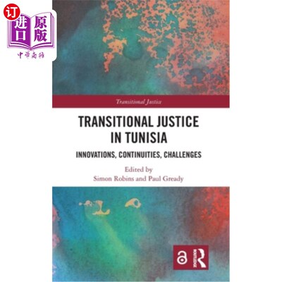 海外直订Transitional Justice in Tunisia: Innovations, Continuities, Challenges 突尼斯的过渡时期司法:创新、延续与挑