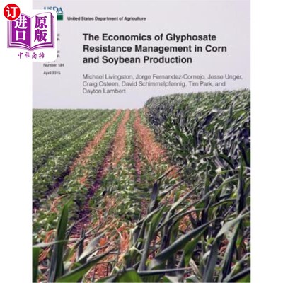 海外直订The Economics of Glyphosate Resistance Management in Corn and Soybean Production 玉米和大豆生产中草甘膦抗性
