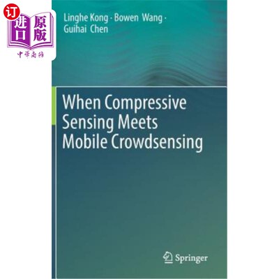 海外直订When Compressive Sensing Meets Mobile Crowdsensing 当压缩感知遇到移动众感知