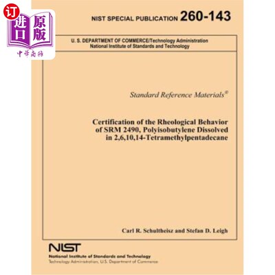 海外直订Certification of the Rheological Behavior of SRM 2490, Polyisobutylene Dissolved SRM 2490（溶