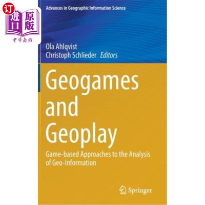海外直订Geogames and Geoplay: Game-Based Approaches to the Analysis of Geo-Information 地理游戏与地理游戏:基于游戏