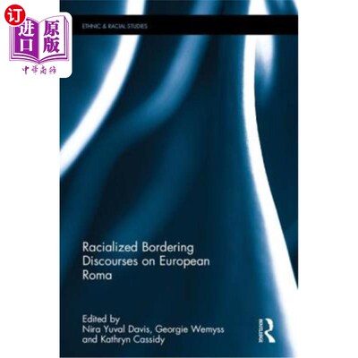 海外直订Racialized Bordering Discourses on European Roma 欧洲罗姆人的种族化边界话语