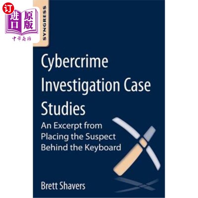 海外直订Cybercrime Investigation Case Studies: An Excerpt from Placing the Suspect Behin 犯罪调查案例研究：将嫌