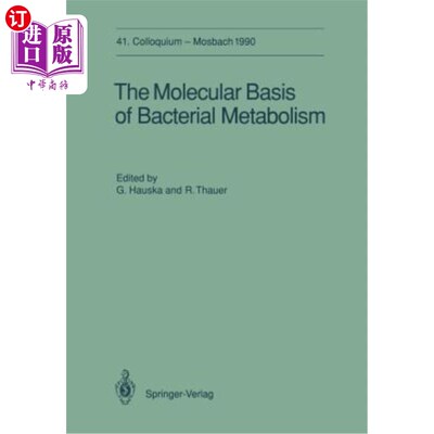 海外直订The Molecular Basis of Bacterial Metabolism: 41. Colloquium, 5.-7. April 1990 细菌代谢的分子基础：41。座谈