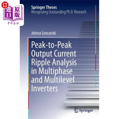 海外直订Peak-To-Peak Output Current Ripple Analysis in Multiphase and Multilevel Inverte 多相多电平逆变器的峰间输出