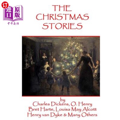 海外直订The Christmas Stories: Classic Christmas Stories from History's Greatest Authors 圣诞故事：历史上最伟大作家