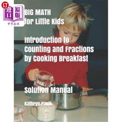 海外直订BIG MATH for Little Kids: Introduction to Counting and Fractions by Cooking Brea 《幼儿大数学:通过做早餐来