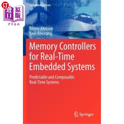 海外直订Memory Controllers for Real-Time Embedded Systems: Predictable and Composable Re 实时嵌入式系统的内存控制器