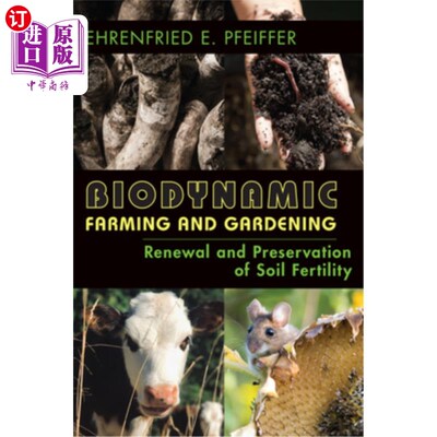 海外直订Biodynamic Farming and Gardening: Renewal and Preservation of Soil Fertility 生物动力农业和园艺:土壤肥力的