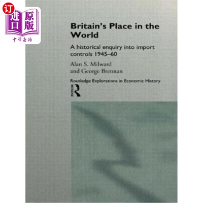 海外直订Britain's Place in the World: Import Controls 1945-60 英国在世界上的地位:进口管制1945-60