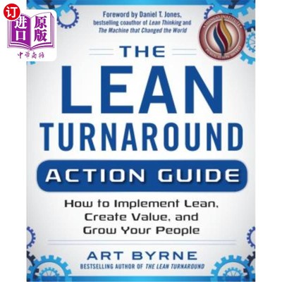 海外直订The Lean Turnaround Action Guide: How to Implement Lean, Create Value and Grow Y 精益周转行动指南:如何实施