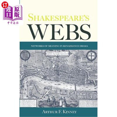 海外直订Shakespeare's Webs: Networks of Meaning in Renaissance Drama 莎士比亚的网:文艺复兴时期戏剧的意义