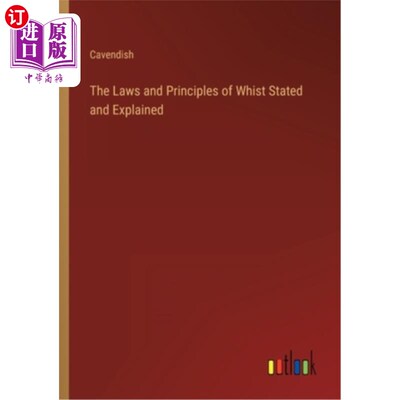 海外直订The Laws and Principles of Whist Stated and Explained 惠斯特的规则和原则陈述和解释