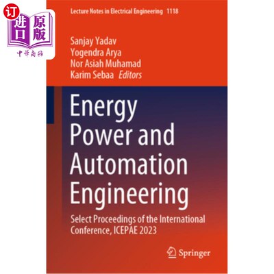 海外直订Energy Power and Automation Engineering: Select Proceedings of the International 能源动力与自动化工程：国际