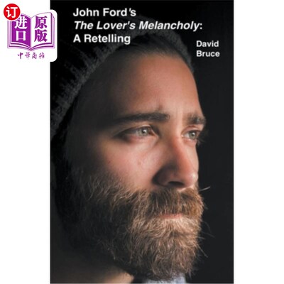 海外直订John Ford's The Lover's Melancholy: A Retelling 约翰·福特的《情人的忧郁:重述》