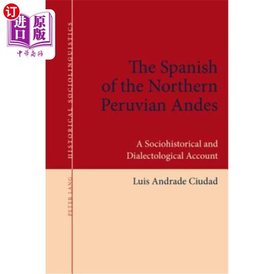 海外直订The Spanish of the Northern Peruvian Andes: A Sociohistorical and Dialectologica 秘鲁安第斯山脉北部的西班牙