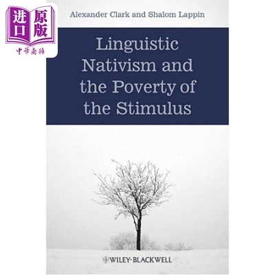 预售 语言先天论与刺激贫乏（精装） Linguistic Nativism And The Poverty Of The Stimulus Alexander Clark 英文原版 中商原版