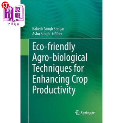 海外直订Eco-Friendly Agro-Biological Techniques for Enhancing Crop Productivity 提高作物生产力的生态友好型农业生物
