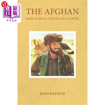 海外直订The Afghan: Hard As Rock, Tender As A Flower 阿富汗人：像岩石一样坚硬，像花朵一样柔嫩