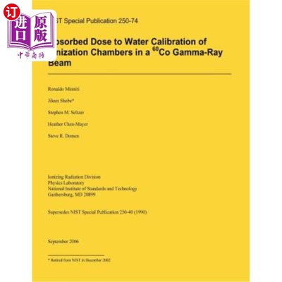 海外直订Absorbed Dose to Water Calibration of Ionization Chambers in a 60 Co Gamma-Ray B 60Coγ射线束电离室的水吸收