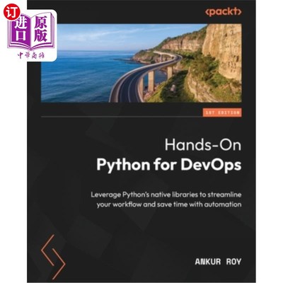 海外直订Hands-On Python for DevOps: Leverage Python's native libraries to streamline you DevOps的动手P