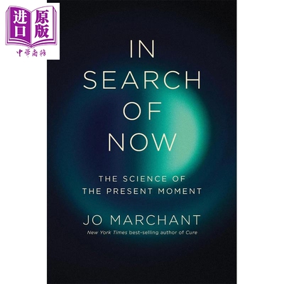 预售 追寻当下 当下时刻的科学 乔 马钱特 英文原版 In Search of Now Moment Jo Marchant【中商原版】