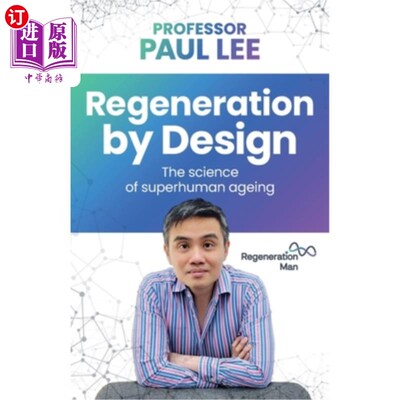 海外直订医药图书Regeneration by Design: The Science of Superhuman Ageing 设计再生：超人衰老的科学