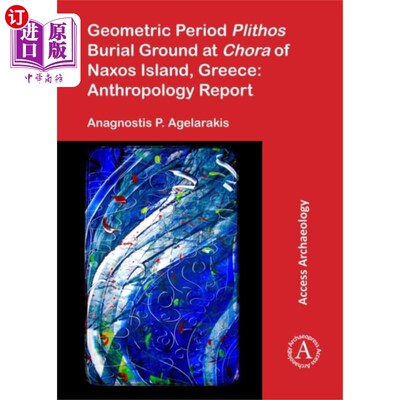 海外直订Geometric Period Plithos Burial Ground at Chora ... 希腊纳克索斯岛乔拉的几何时期Plithos墓地:人类学报告
