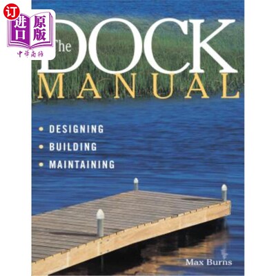 海外直订The Dock Manual: Designing/Building/Maintaining 码头手册:设计/建造/维护