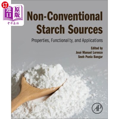 海外直订Non-Conventional Starch Sources: Properties, Functionality, and Applications 非常规淀粉来源:性质、功能和应